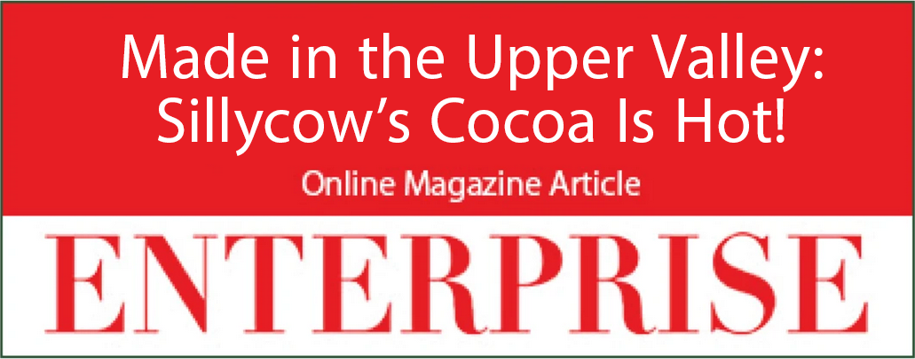 Made in the Upper Valley: Sillycow’s Cocoa Is Hot – Sillycow Farms